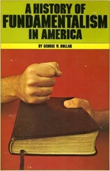 A History Of Fundamentalism In America by George W. Dollar | Goodreads