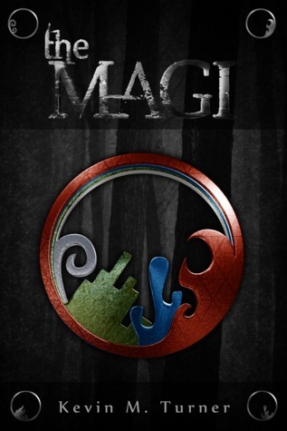 The Magi (The Magi Series, #1) by Kevin M. Turner | Goodreads