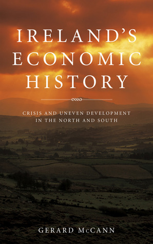 Ireland's Economic History: Crisis and Development in the North and ...