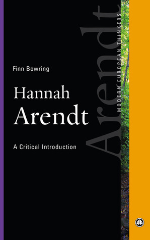 Hannah Arendt: A Critical Introduction by Finn Bowring | Goodreads
