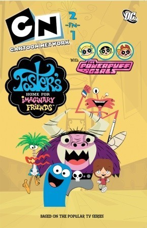 Cartoon Network 2 in 1: Powerpuff Girls/Foster's Home for Imaginary ...