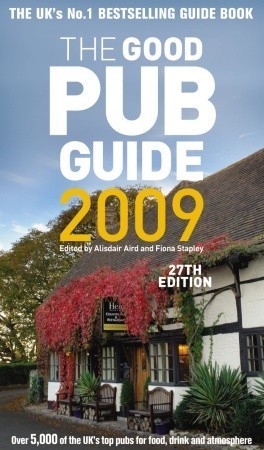 The Good Pub Guide 2009: Over 5,000 of the UK's Top Pubs for Food ...
