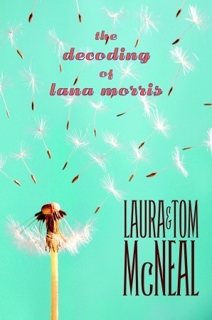The Decoding of Lana Morris by Laura McNeal | Goodreads