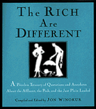 The Rich Are Different by Jon Winokur | Goodreads