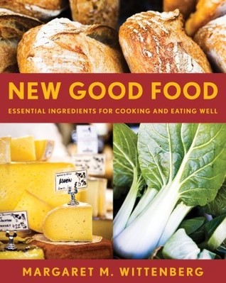 New Good Food, rev: Essential Ingredients for Cooking and Eating Well ...