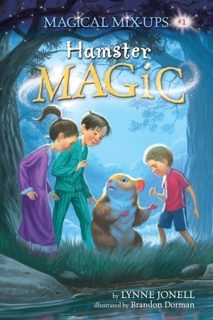 Hamster Magic (Magical Mix-Ups, #1) by Lynne Jonell | Goodreads