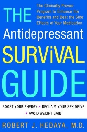 The Antidepressant Survival Guide: The Clinically Proven Program to ...