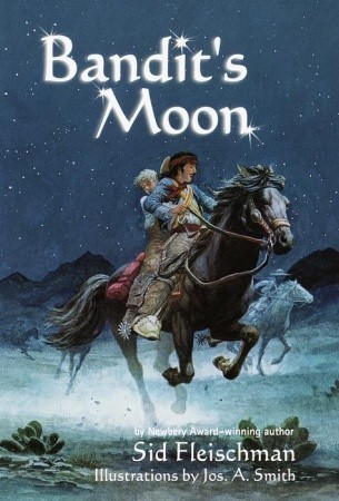 Bandit's Moon by Sid Fleischman | Goodreads