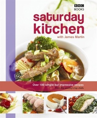 Saturday Kitchen Cookbook by James Martin | Goodreads
