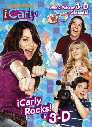 iCarly Rocks! In 3-D (iCarly) (3-D Book) by Mary Man-Kong | Goodreads