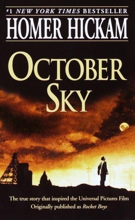 October Sky (Coalwood #1) by Homer Hickam | Goodreads