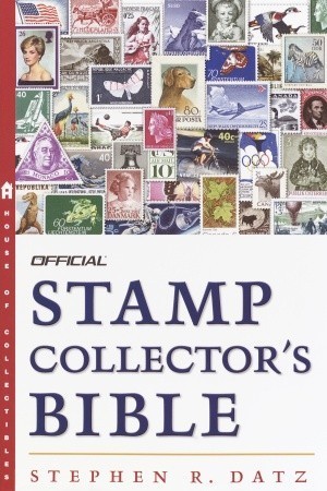 Official Stamp Collector's Bible by Stephen Datz | Goodreads
