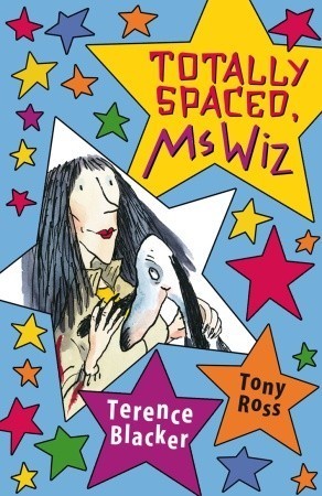 Totally Spaced, Ms Wiz (Ms Wiz, #17) by Terence Blacker | Goodreads