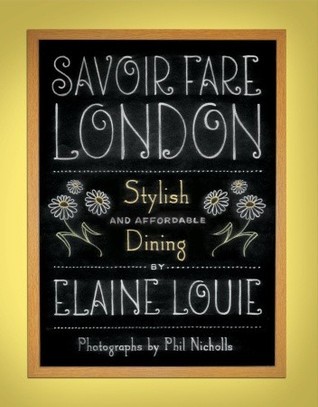 Savoir Fare London: Stylish and Affordable Dining by Elaine Louie ...