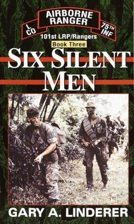 Six Silent Men by Gary A. Linderer | Goodreads