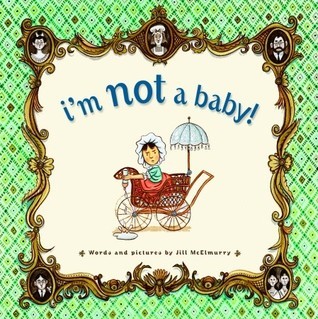 I'm Not a Baby by Jill McElmurry | Goodreads