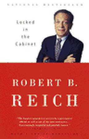 Locked in the Cabinet by Robert B. Reich | Goodreads
