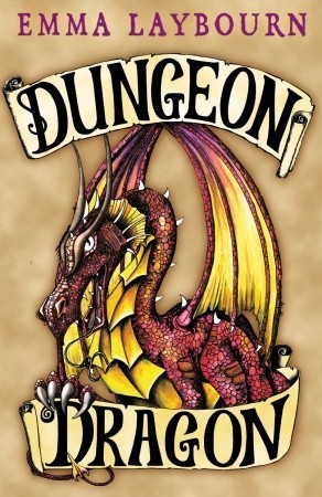 Dungeon Dragon by Emma Laybourn | Goodreads