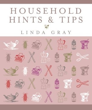 Household Hints & Tips by Linda Gray | Goodreads