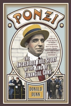 Ponzi: The Incredible True Story of the King of Financial Cons by ...