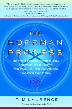 The Hoffman Process: The World-Famous Technique That Empowers You to ...