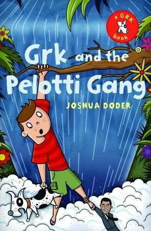 Grk and the Pelotti Gang (Grk, #2) by Joshua Doder | Goodreads