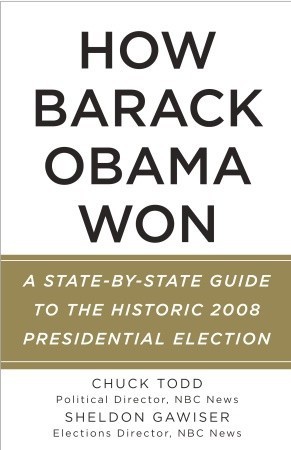 How Barack Obama Won: A State-by-State Guide to the Historic 2008 ...