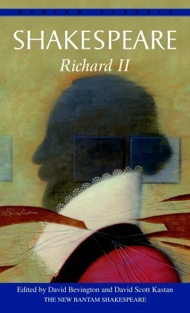 Richard II (Bantam Classics) by William Shakespeare | Goodreads
