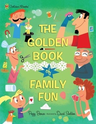 The Golden Book of Family Fun by Peggy Brown | Goodreads