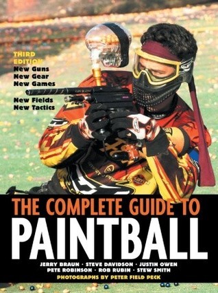 The Complete Guide to Paintball by Steve Davidson | Goodreads