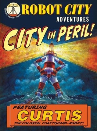 City in Peril! (Robot City Adventures, #1) by Paul Collicutt | Goodreads