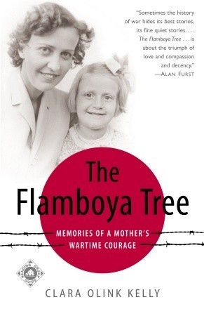 The Flamboya Tree: Memories of a Mother's Wartime Courage by Clara ...