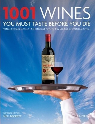 1001 Wines You Must Taste Before You Die by Neil Beckett | Goodreads