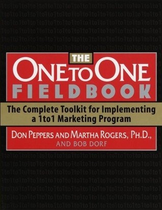 The One to One Fieldbook by Don Peppers | Goodreads