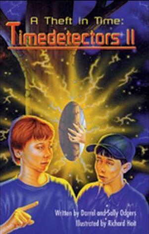 A Theft in Time (Timedetectors, #2) by Darrel Odgers | Goodreads