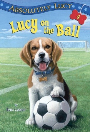 Lucy on the Ball (Absolutely Lucy, #4) by Ilene Cooper | Goodreads