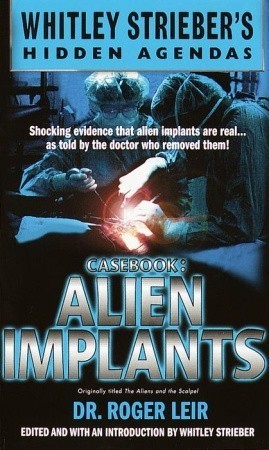 Casebook: Alien Implants by Roger K. Leir | Goodreads