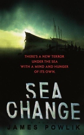 Sea Change: A Novel by James Powlik | Goodreads