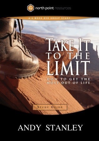 Take It to the Limit Study Guide: How to Get the Most Out of Life by ...