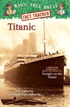 Titanic (Magic Tree House Fact racker) by Will Osborne | Goodreads