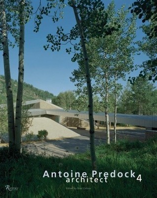 Antoine Predock: Architect (Vol. 4) by Antoine Predock | Goodreads