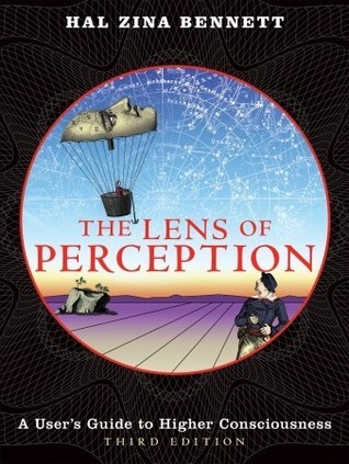 The Lens of Perception: A User's Guide to Higher Consciousness by Hal ...