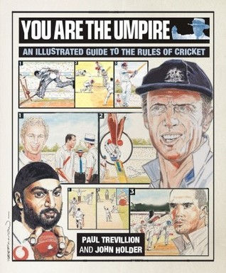 You Are the Umpire: An Illustrated Guide to the Laws of Cricket by John ...