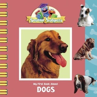 My First Book About Dogs (Sesame Street) by Kama Einhorn | Goodreads