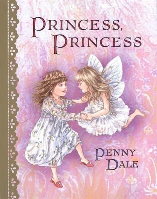 Princess, Princess by Penny Dale | Goodreads