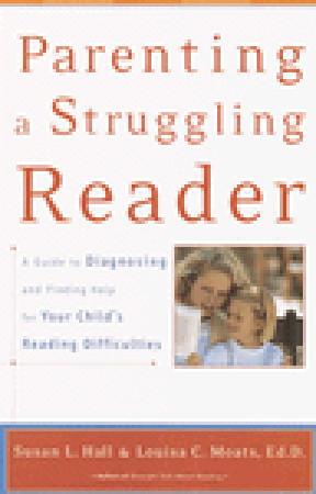 Parenting a Struggling Reader: A Guide to Diagnosing and Finding Help ...