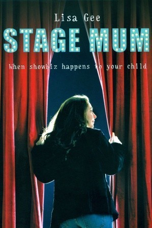 Stage Mum by Lisa Gee | Goodreads