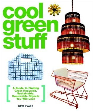 Cool Green Stuff: A Guide to Finding Great Recycled, Sustainable ...