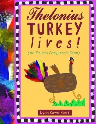 Thelonius Turkey Lives! by Lynn Rowe Reed | Goodreads