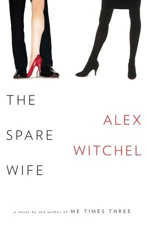 The Spare Wife by Alex Witchel | Goodreads